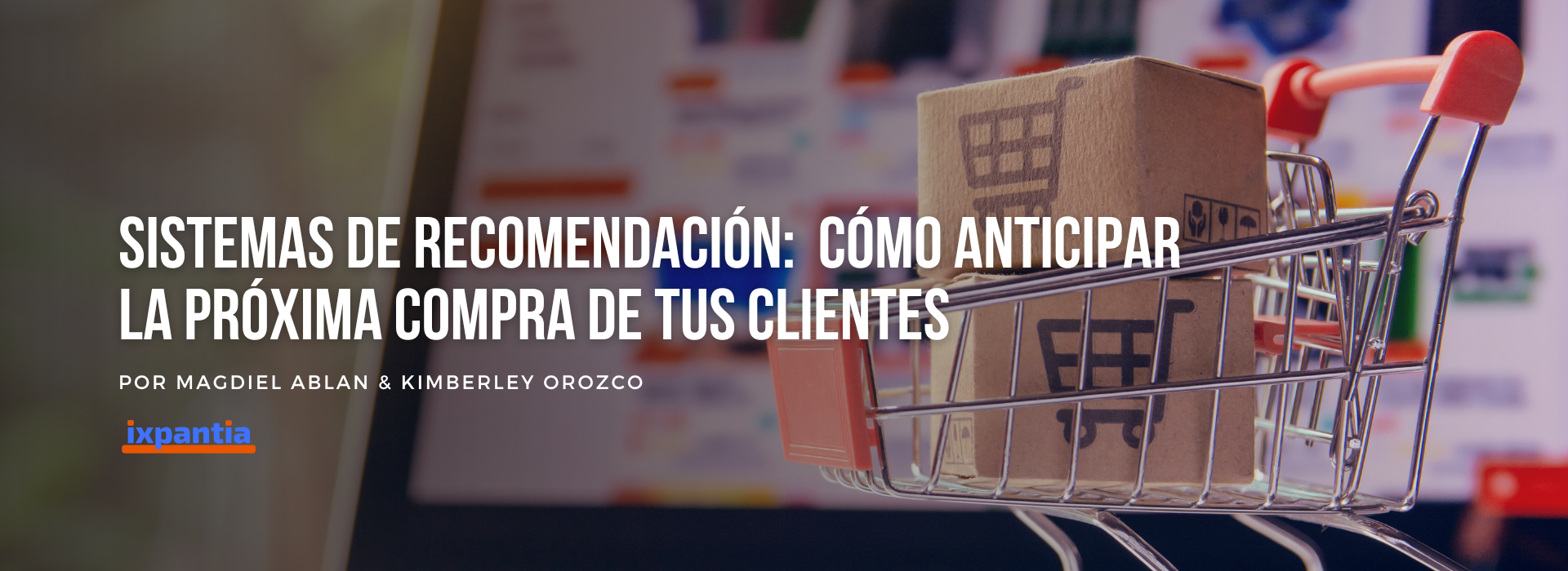 Sistemas de recomendación: cómo anticipar la próxima compra